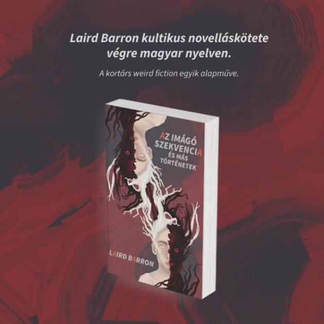 Laird Barron: Az Imágó szekvencia és más történetek – Megjelent! | Rics ...